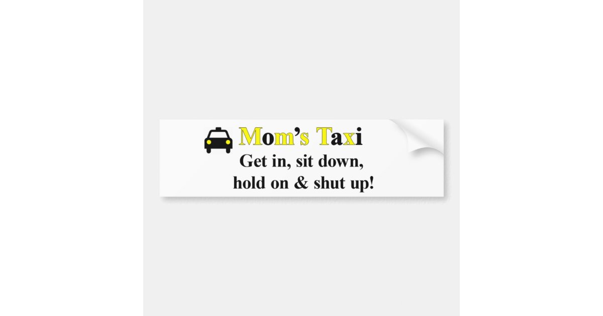 Moms Taxi Bumper Sticker | Zazzle