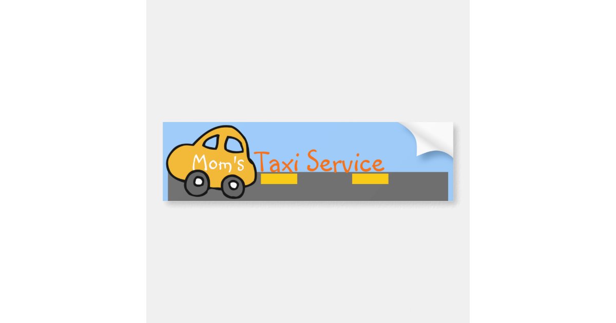 Mom's Taxi Service Bumper Sticker | Zazzle