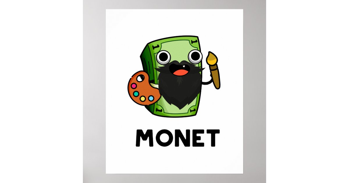 Monet Cute Artist Money Pun Poster | Zazzle