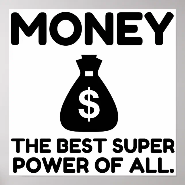 Money Super Power Poster | Zazzle