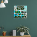 Money Talks, Mine Says Good Bye Poster | Zazzle