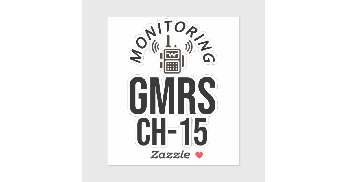 Monitoring GMRS Channel 15 Sticker | Zazzle