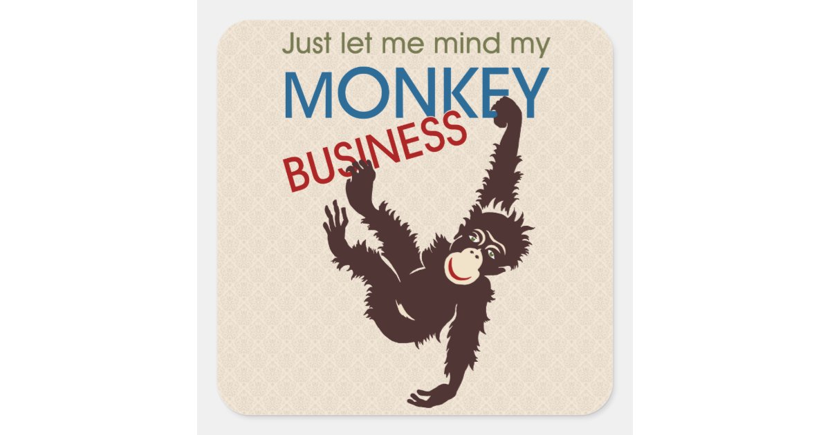 Monkey Business Square Sticker | Zazzle