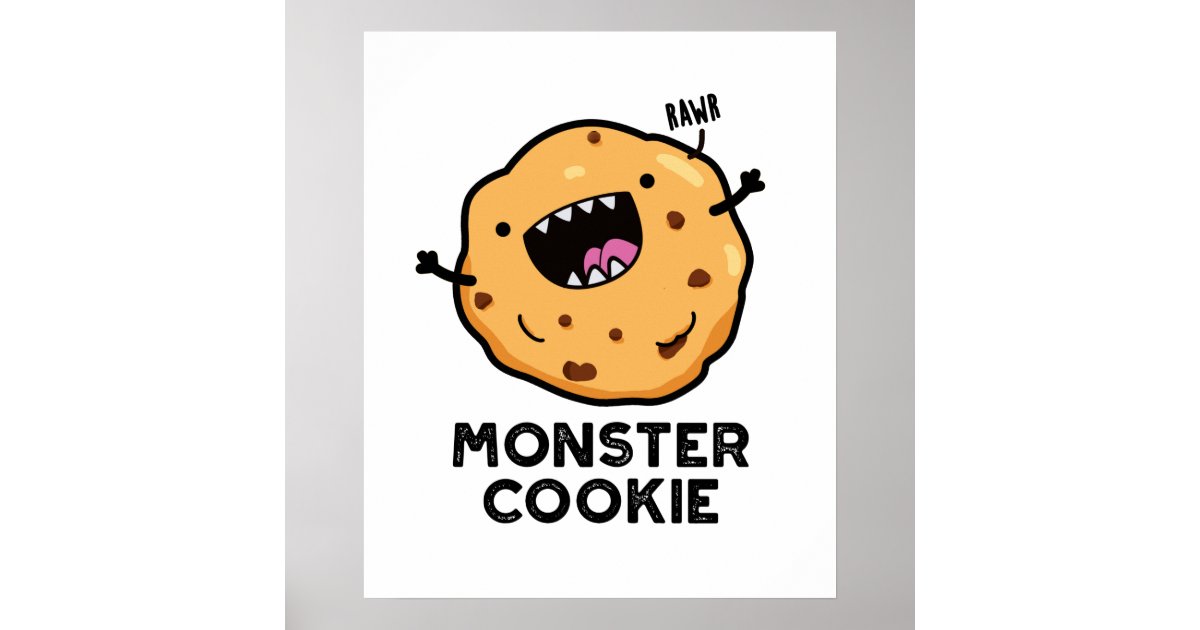 Monster Cookie Funny Food Pun Poster | Zazzle