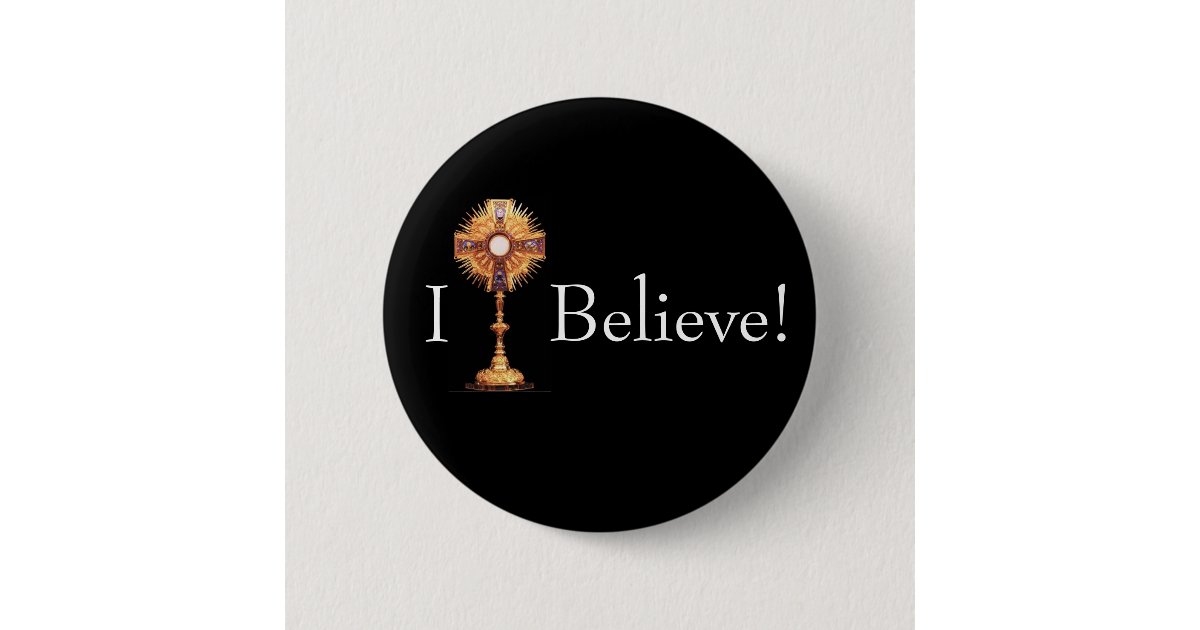 Monstrance, I Believe Button | Zazzle
