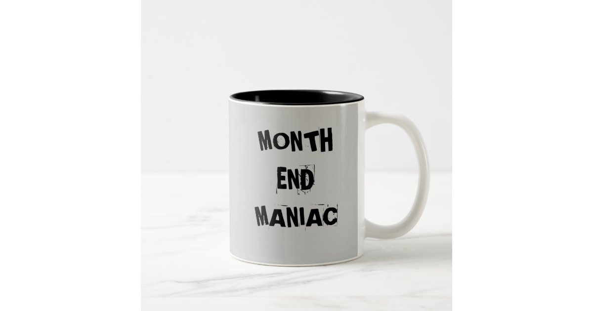 Month End Maniac - Mad Accountant Mug | Zazzle