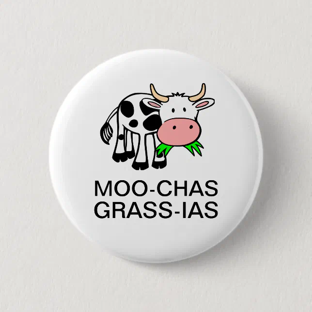 Moo-chas Grass-ias (Muchas Gracias) Button | Zazzle