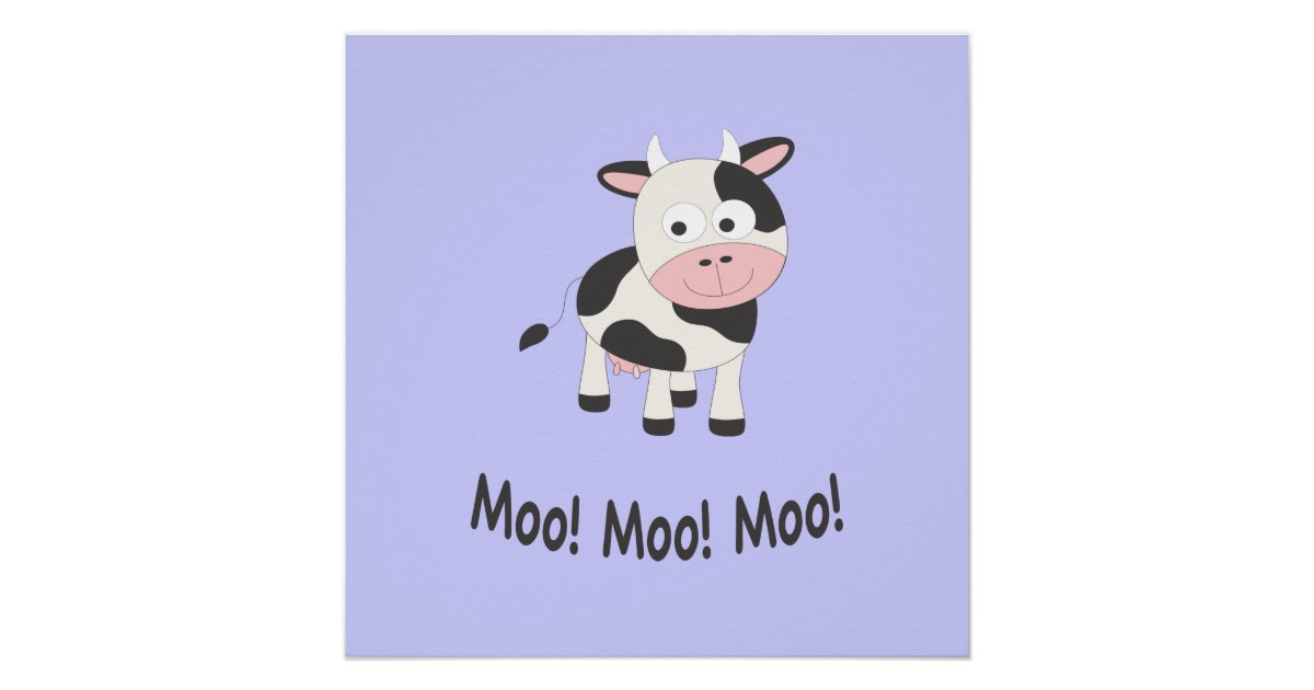 Moo Moo Moo Cute Cartoon Cow Poster | Zazzle