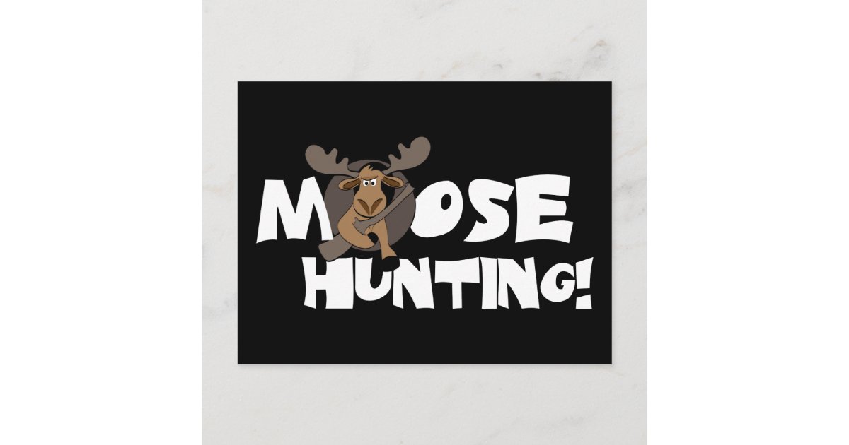 Moose Hunting Postcard | Zazzle