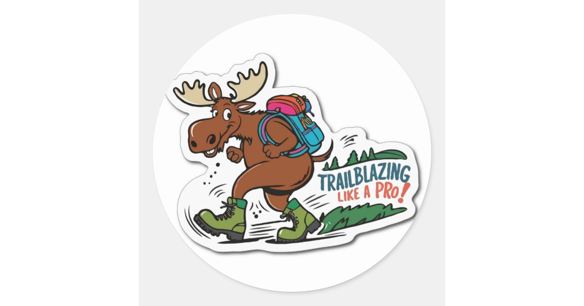 Moose on the Loose - Trailblazing Adventure Meme Classic Round Sticker ...