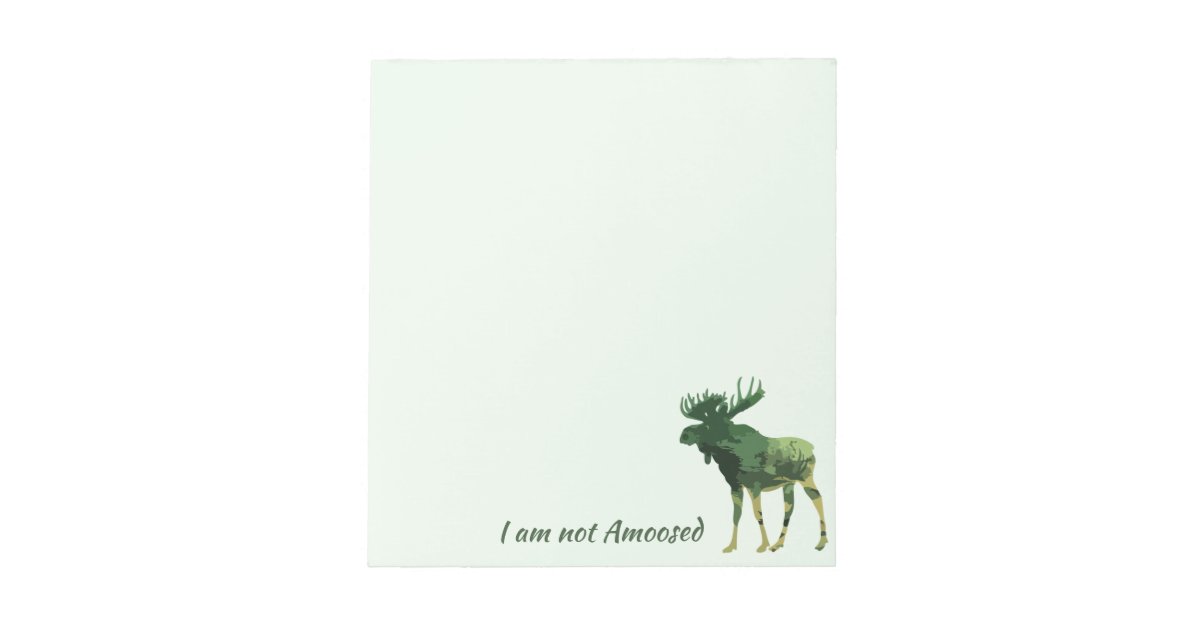 Moose Silhouette Not Amoosed Fun Quote Notepad | Zazzle