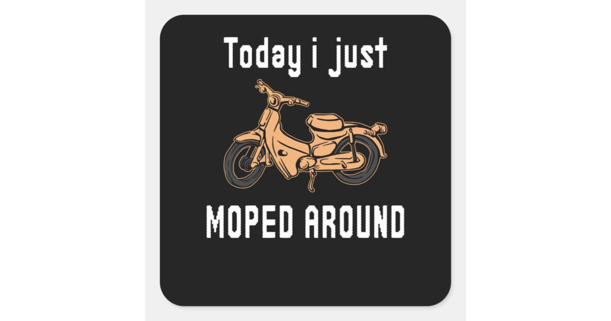 Moped Around Word Game Mokick Pun Square Sticker | Zazzle