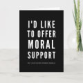 Moral Support Sarcastic Encouragement quotes Card | Zazzle