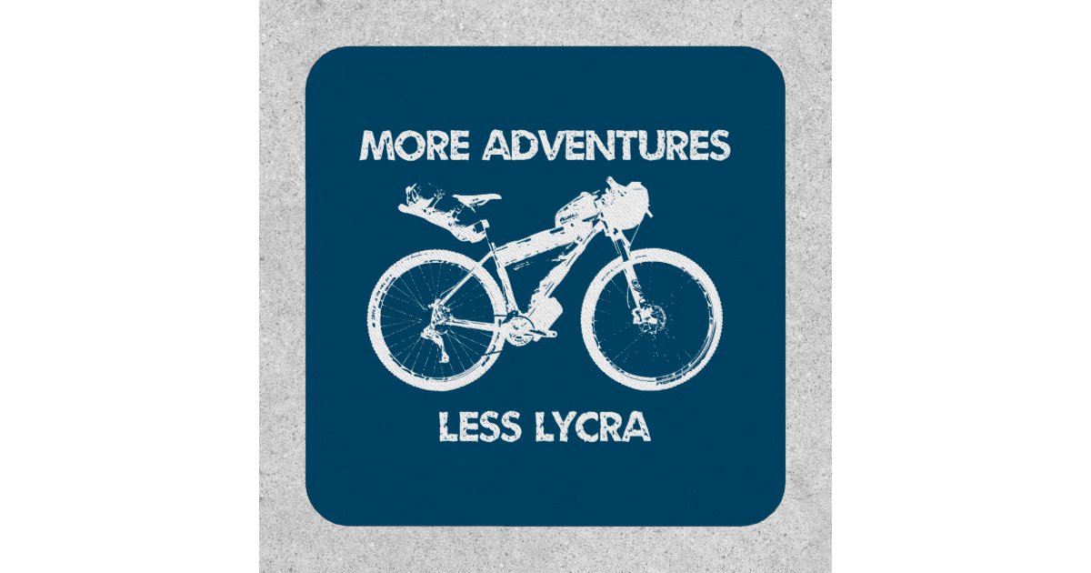 More Adventures Less Lycra Bikepacking Patch | Zazzle