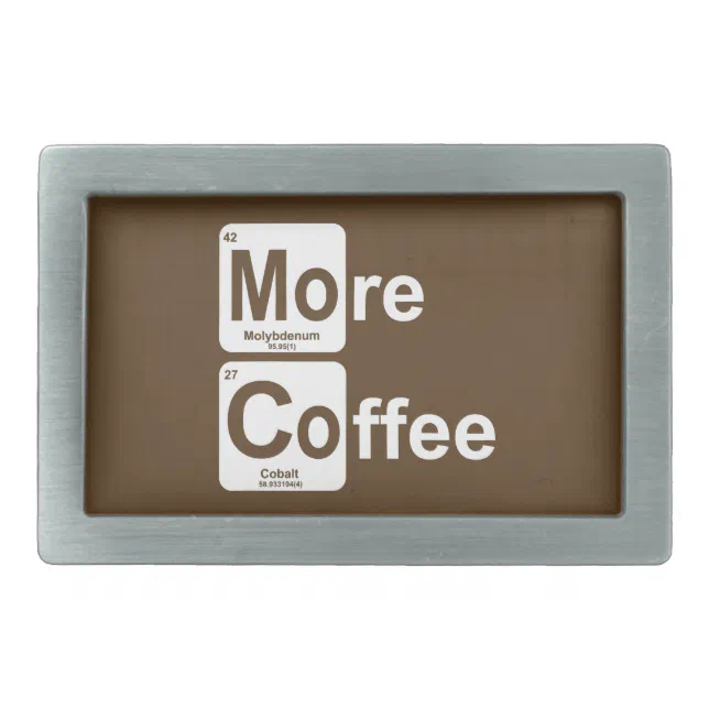 More Coffee Periodic Table Rectangular Belt Buckle | Zazzle