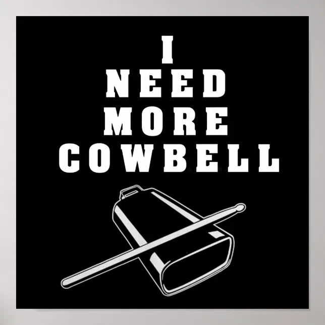 More Cow Bell Poster | Zazzle