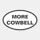 More Cowbell oval car stickers | Zazzle