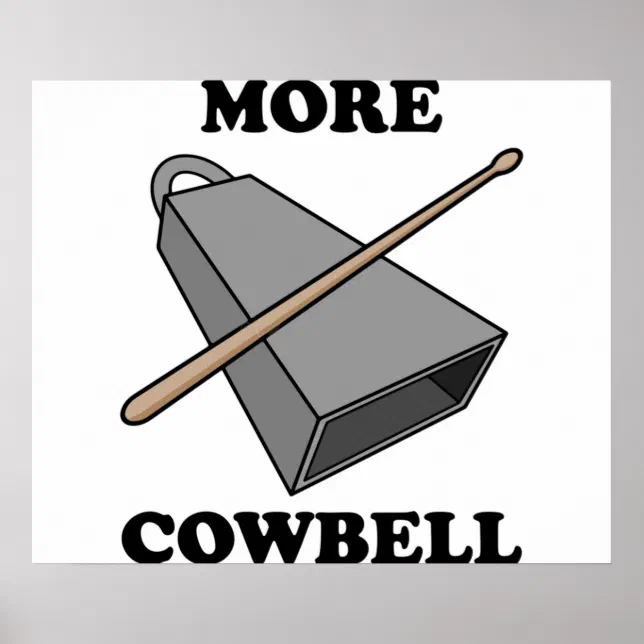 More Cowbell Poster | Zazzle