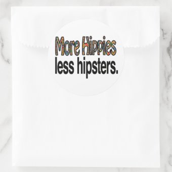 More Hippies Less Hipsters Sticker | Zazzle