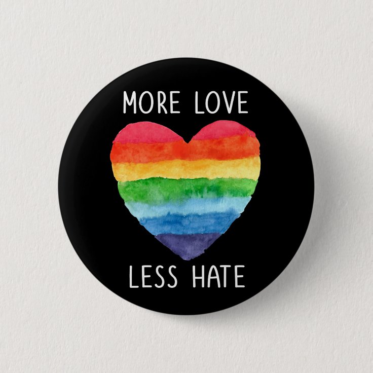 More Love Less Hate Button | Zazzle