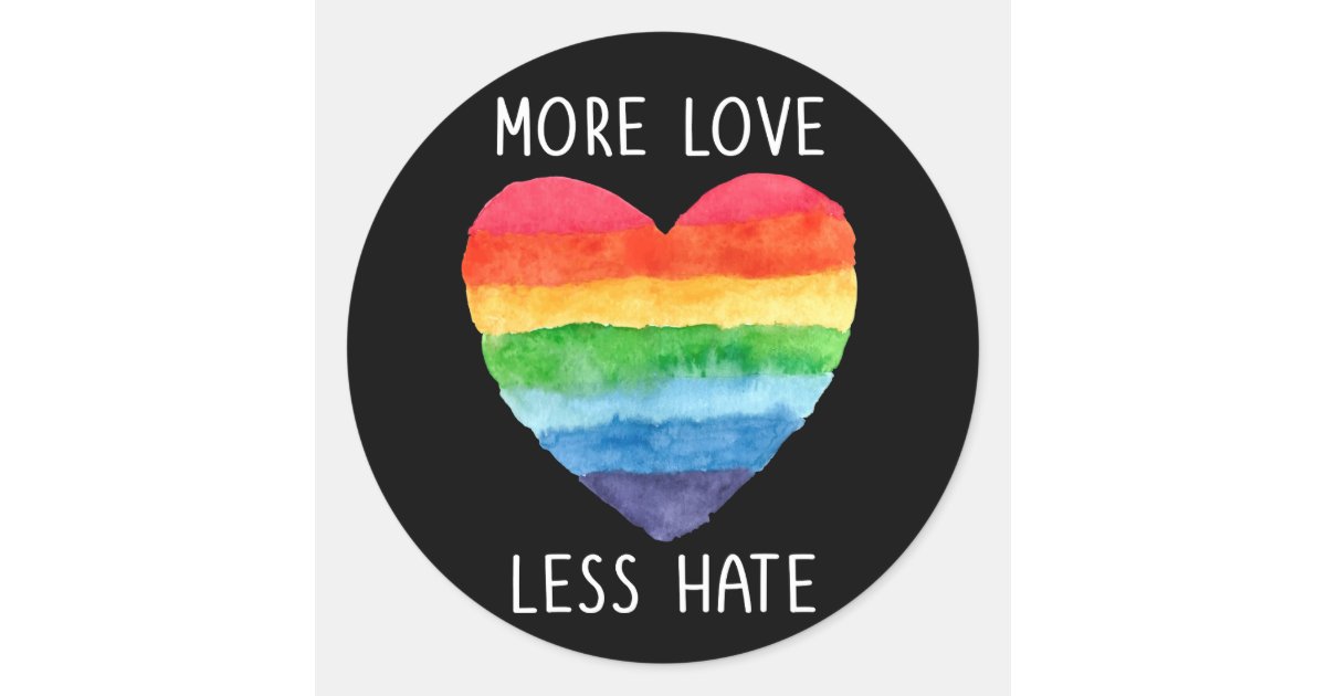 More Love Less Hate Stickers | Zazzle