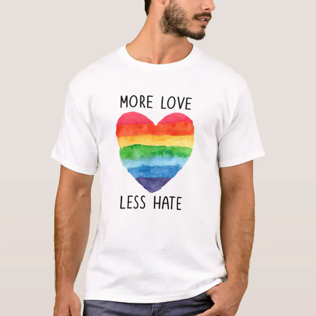 More Love Less Hate T-shirt | Zazzle