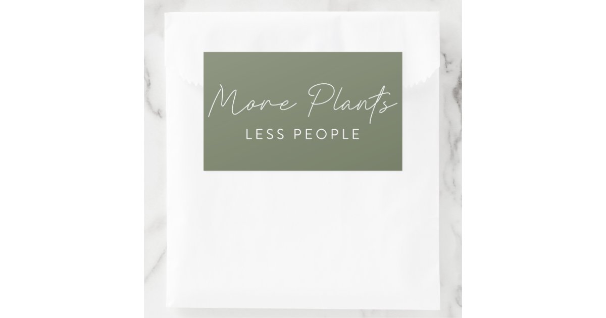 More Plants Less People Fun Green Gardening Rectangular Sticker | Zazzle