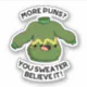 More Puns You Sweater Believe It Funny Pun Sticker | Zazzle