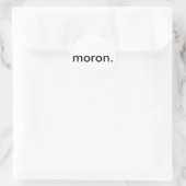 Moron Sticker | Zazzle