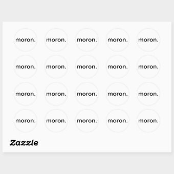 Moron Sticker | Zazzle