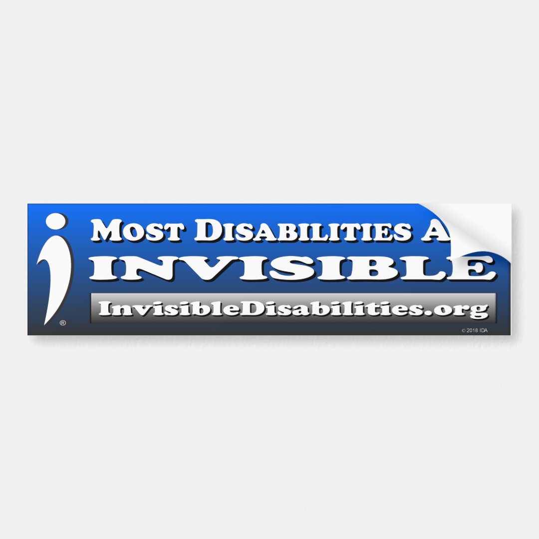 Most Disabilities are INVISIBLE - Bumper Sticker | Zazzle