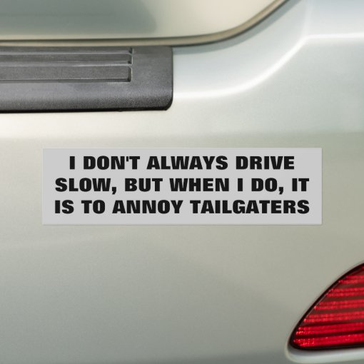 Most interesting slow driver in the world bumper sticker | Zazzle