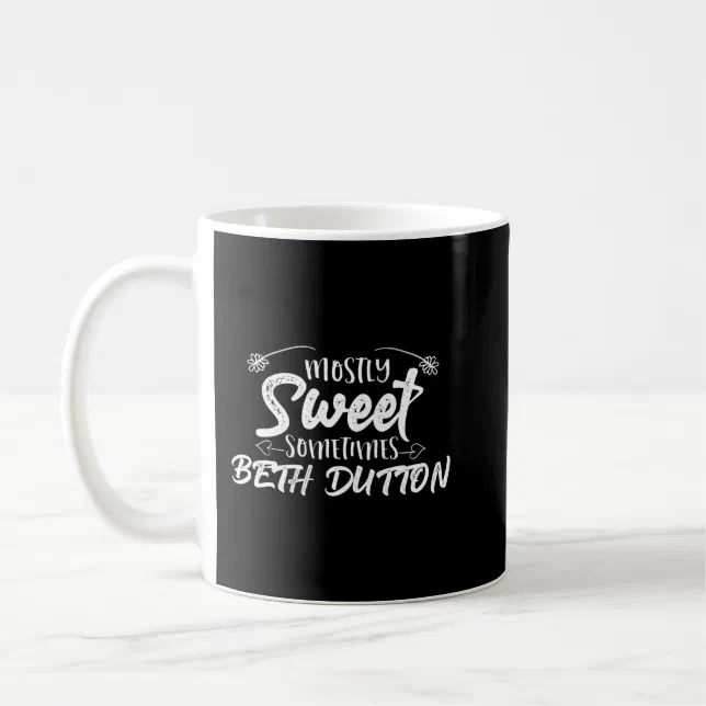 Mostly Sweet Sometimes Dutton Beth Yellowstone.png Coffee Mug | Zazzle