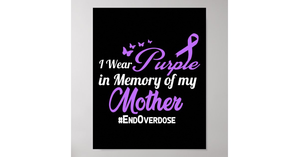 Mother Drug Overdose Awareness Memory Poster | Zazzle