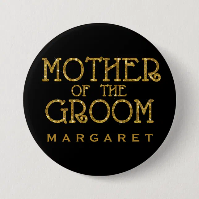 Mother of Groom Gold Faux Glitter Name Tag Button | Zazzle