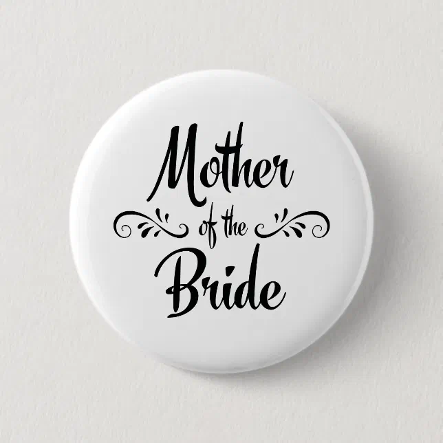 Mother of the Bride Funny Rehearsal Dinner Button | Zazzle