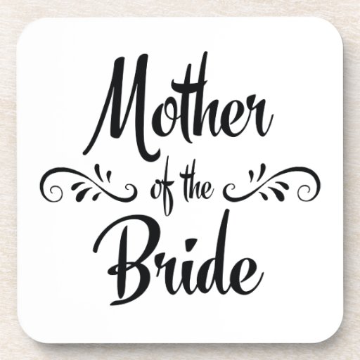 Mother of the Bride - Funny Rehearsal Dinner Coasters | Zazzle
