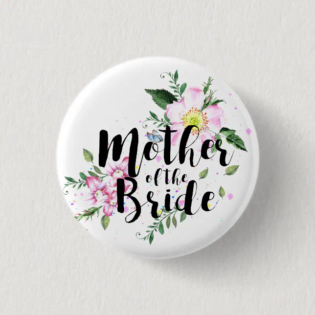 Mother of the Bride Pink Floral Watercolor Wedding Pinback Button | Zazzle