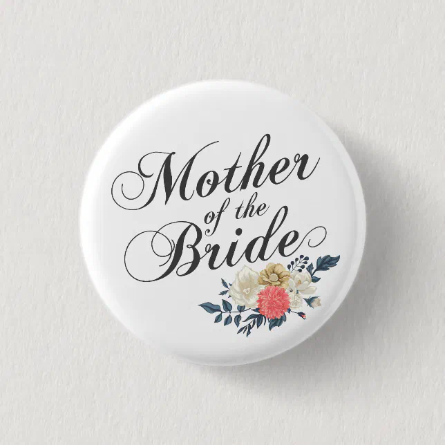 Mother of the Bride Wedding | Pin Button | Zazzle