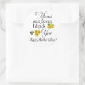 Mother’s day gift - If Moms were flowers I'd pick Classic Round Sticker ...