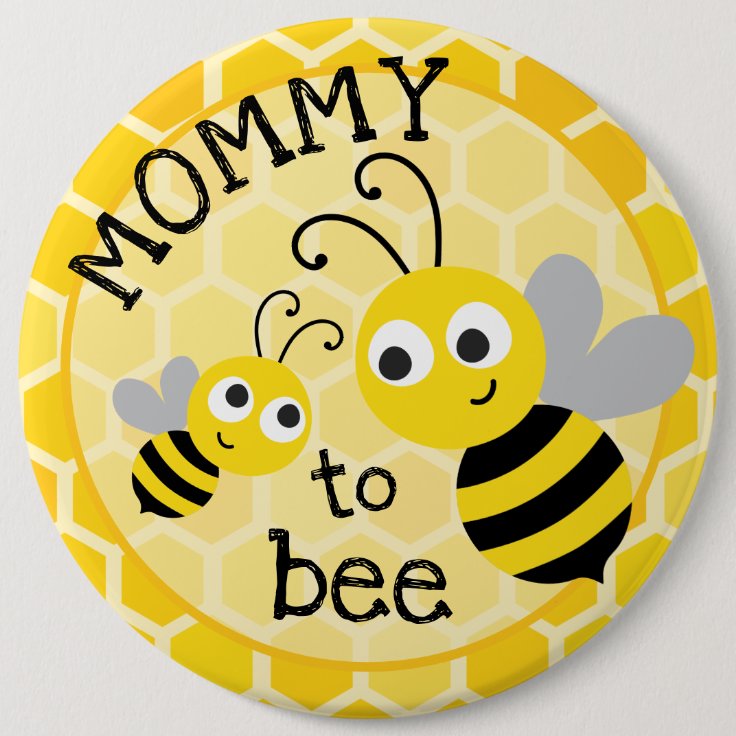 Mother to be - Mommy to bee Button | Zazzle