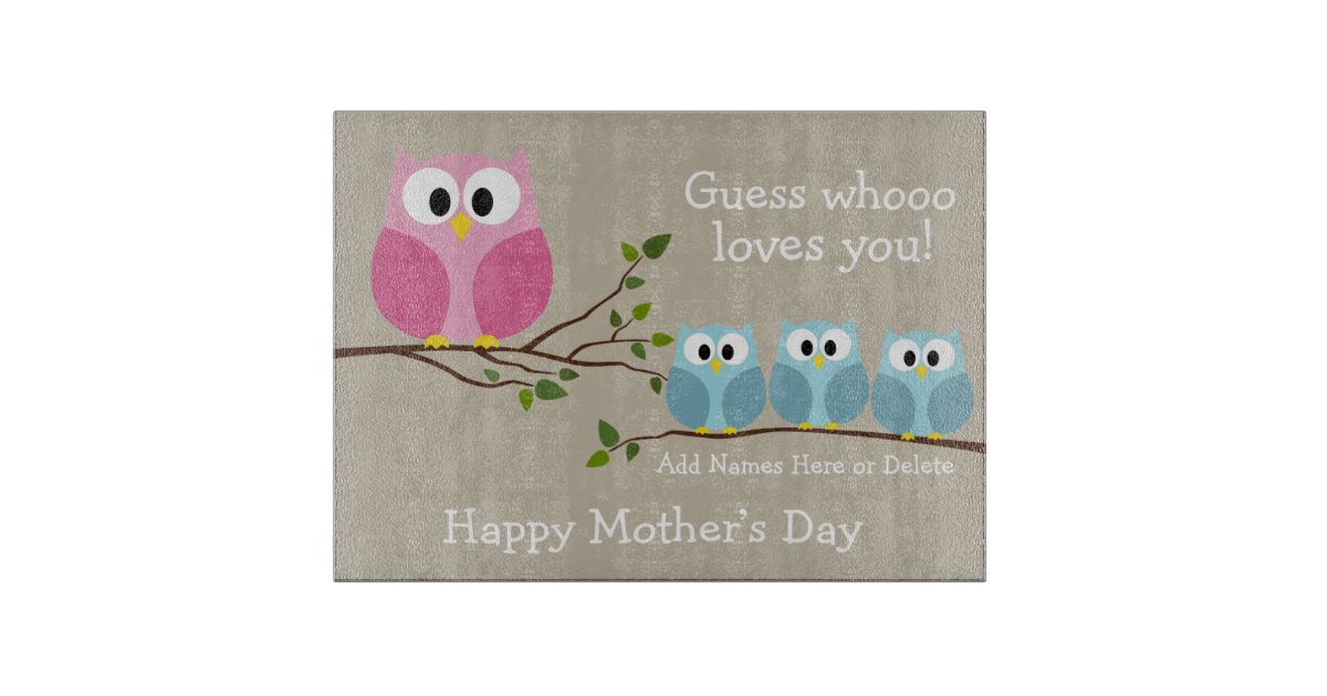 Mothers Day - 3 Cute Owls - Whooo loves you Cutting Board | Zazzle