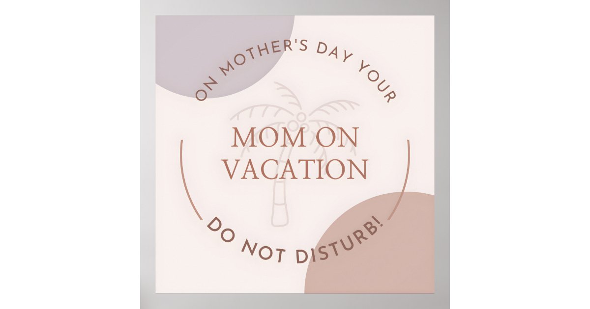 Mother's Day Mom on Vacation Poster | Zazzle