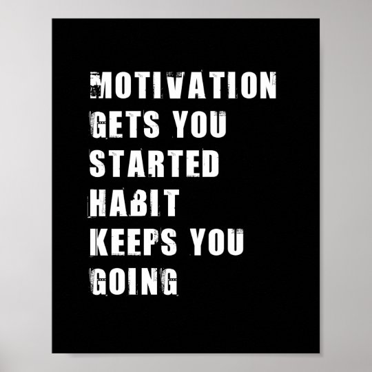 Motivation Gets You Started Quote Poster | Zazzle.com