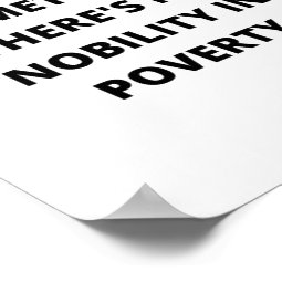 Motivation, There's no nobility in poverty Poster | Zazzle