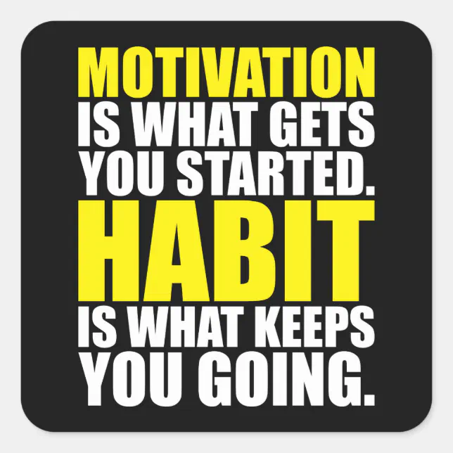Motivation vs Habit - Workout Motivational Square Sticker | Zazzle