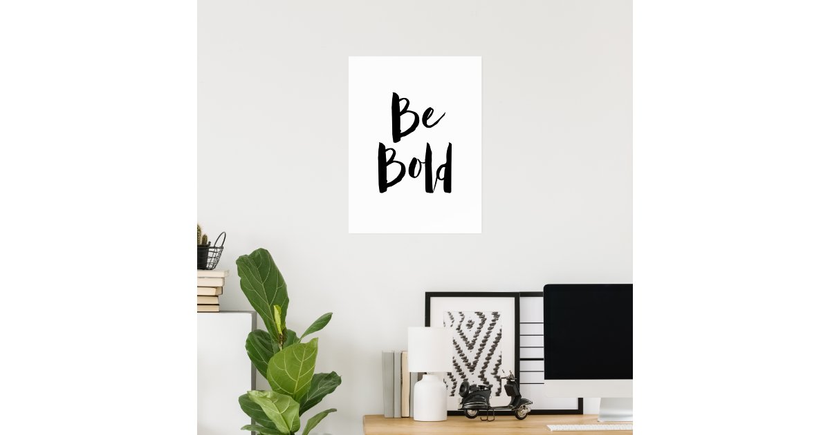 Motivational Be Bold Quote Typography Poster | Zazzle