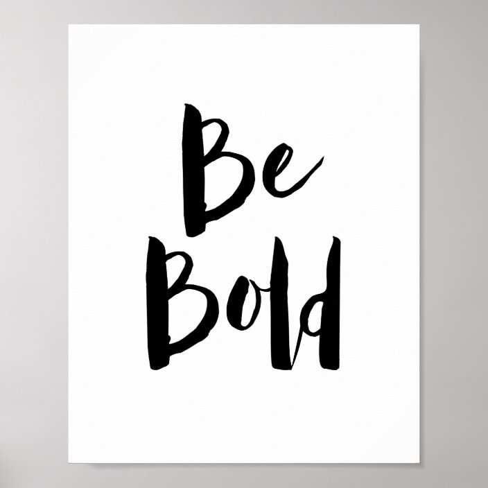 Motivational Be Bold Quote Typography Poster | Zazzle.com