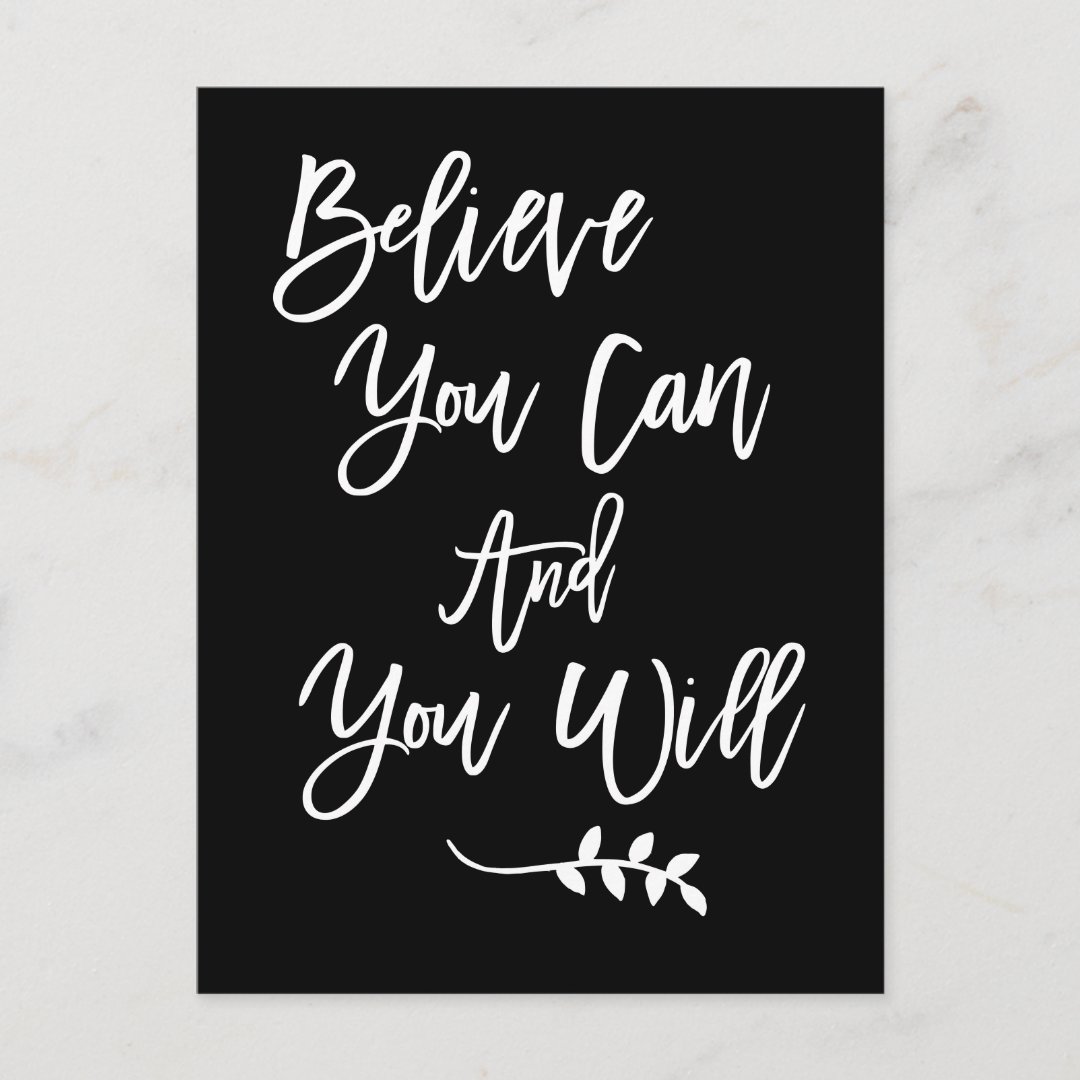 Motivational Believe You Can and You Will Black Postcard | Zazzle