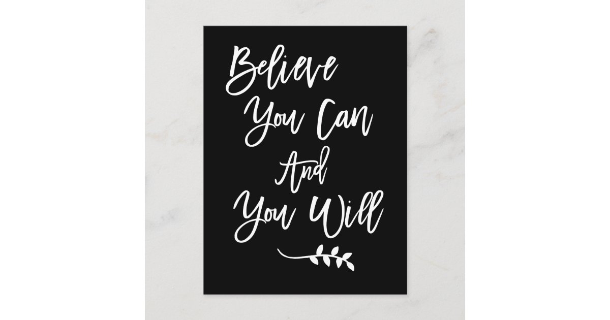 Motivational Believe You Can and You Will Black Postcard | Zazzle
